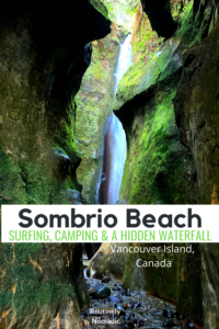 The Lovely Janet Guide to Sombrio Beach | Routinely Nomadic