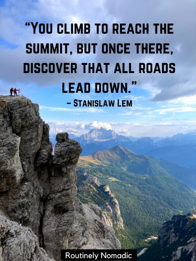 45 Quotes About Climbing Mountains for 2022 | Routinely Nomadic