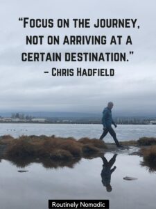 Best Journey Quotes: 95 Sayings for Journeys | Routinely Nomadic