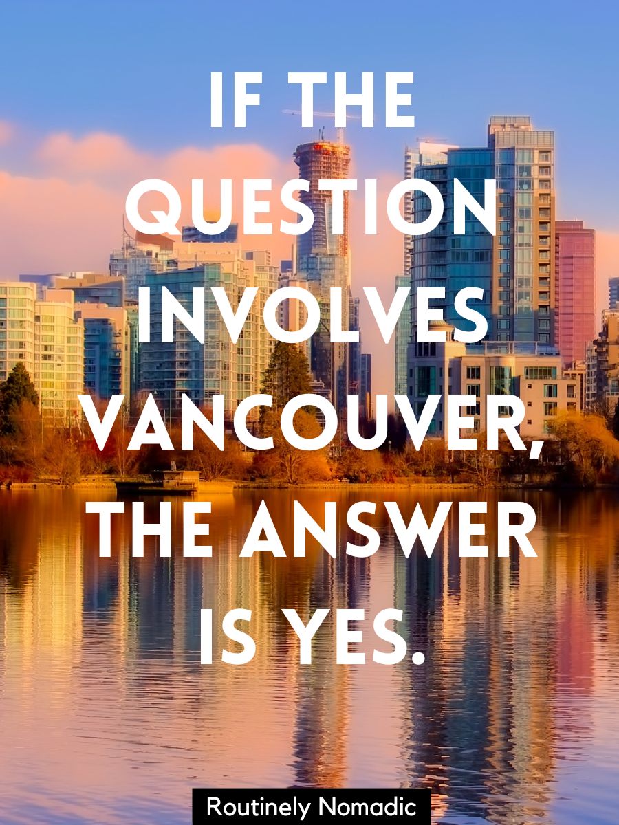 The 130 Best Vancouver Captions for Instagram | Routinely Nomadic