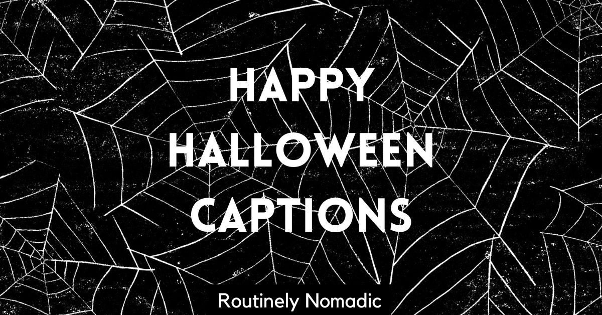 Spooky, Funny and Short Happy Halloween Captions | Routinely Nomadic
