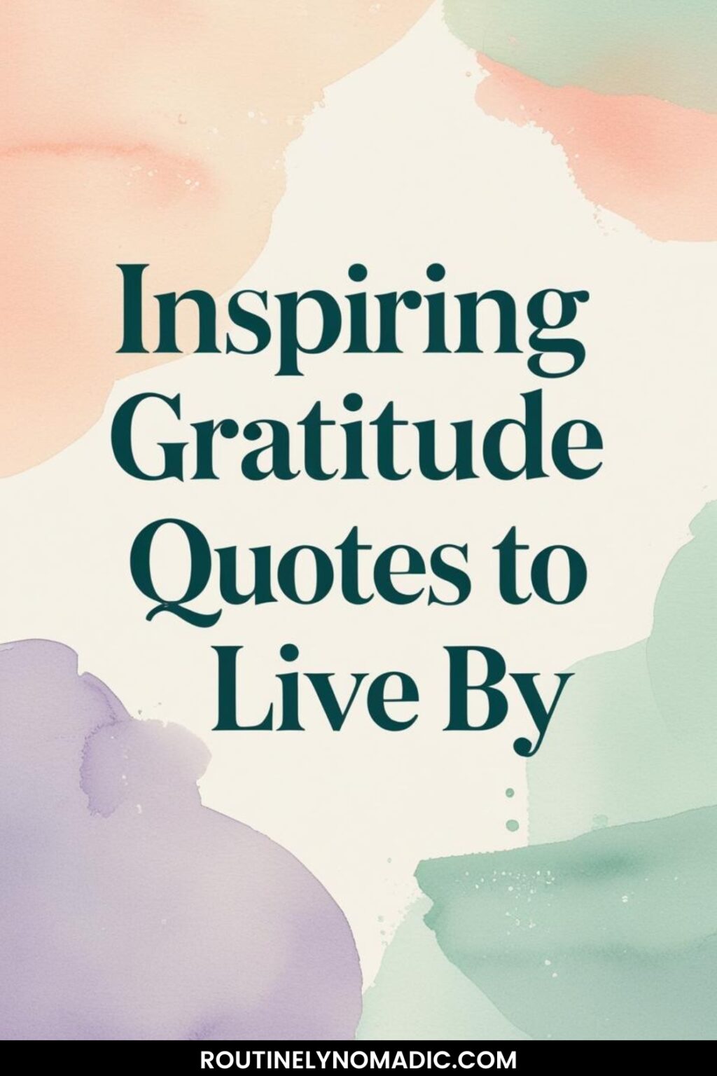160 Perfect Gratitude Quotes to Show Your Appreciation | Routinely Nomadic