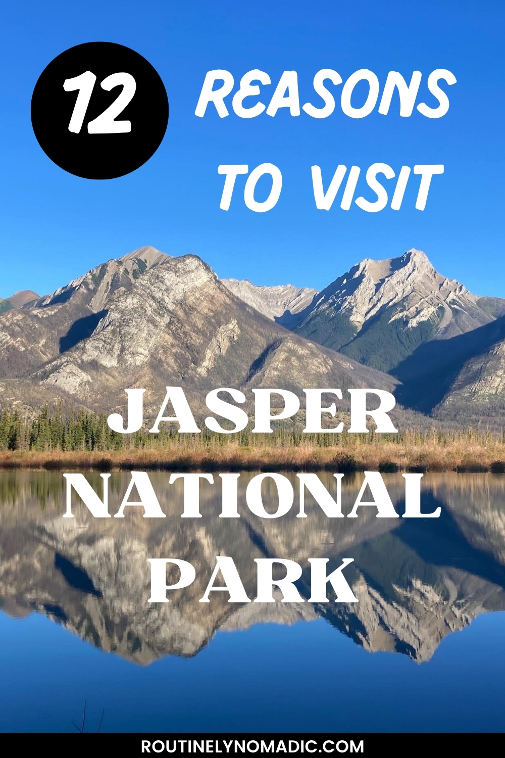 Jasper National Park: 12 Amazing Reasons to Visit | Routinely Nomadic