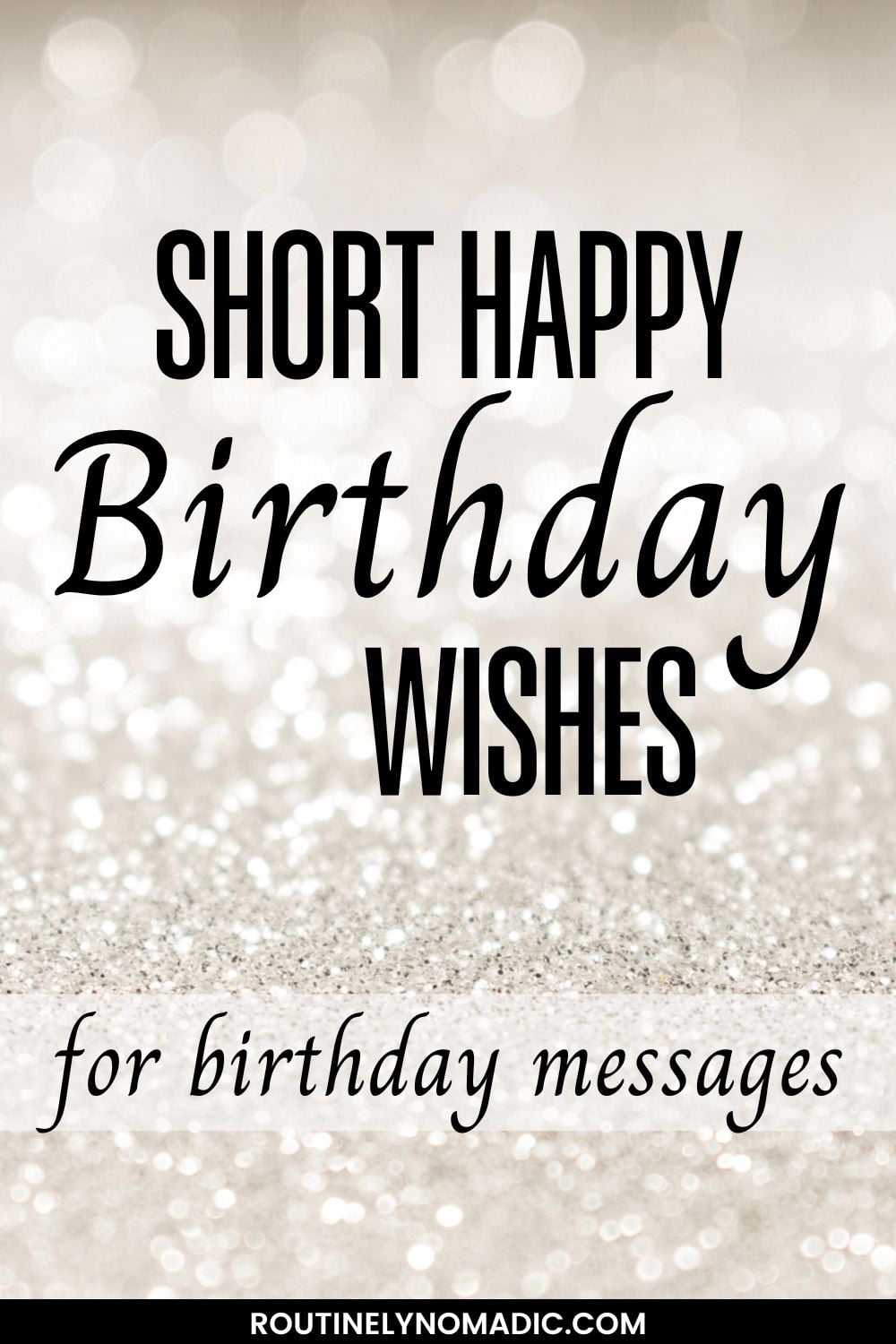 Short Happy Birthday Messages to Keep it Short and Sweet | Routinely ...