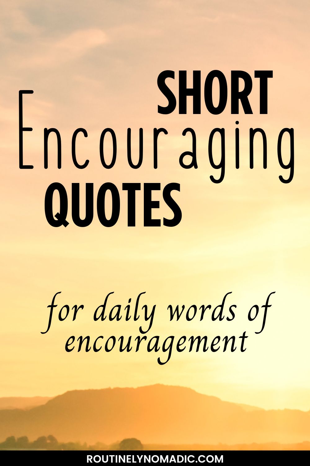Short Encouraging Quotes for a Positive Boost | Routinely Nomadic