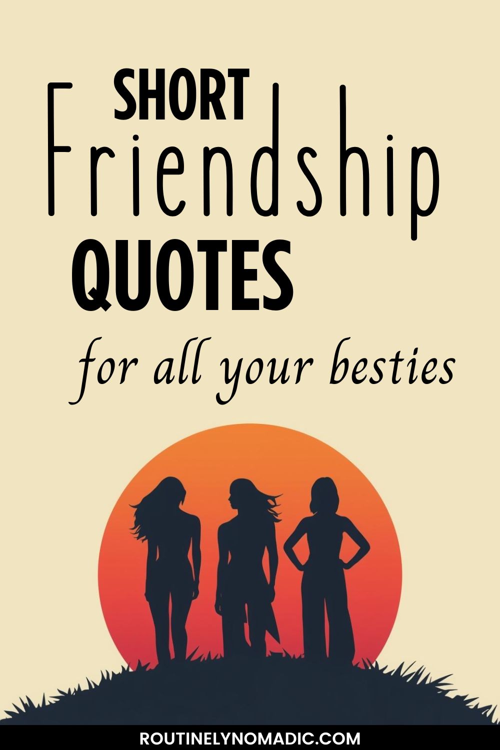 Meaningful Short Friend Quotes for Your Besties | Routinely Nomadic