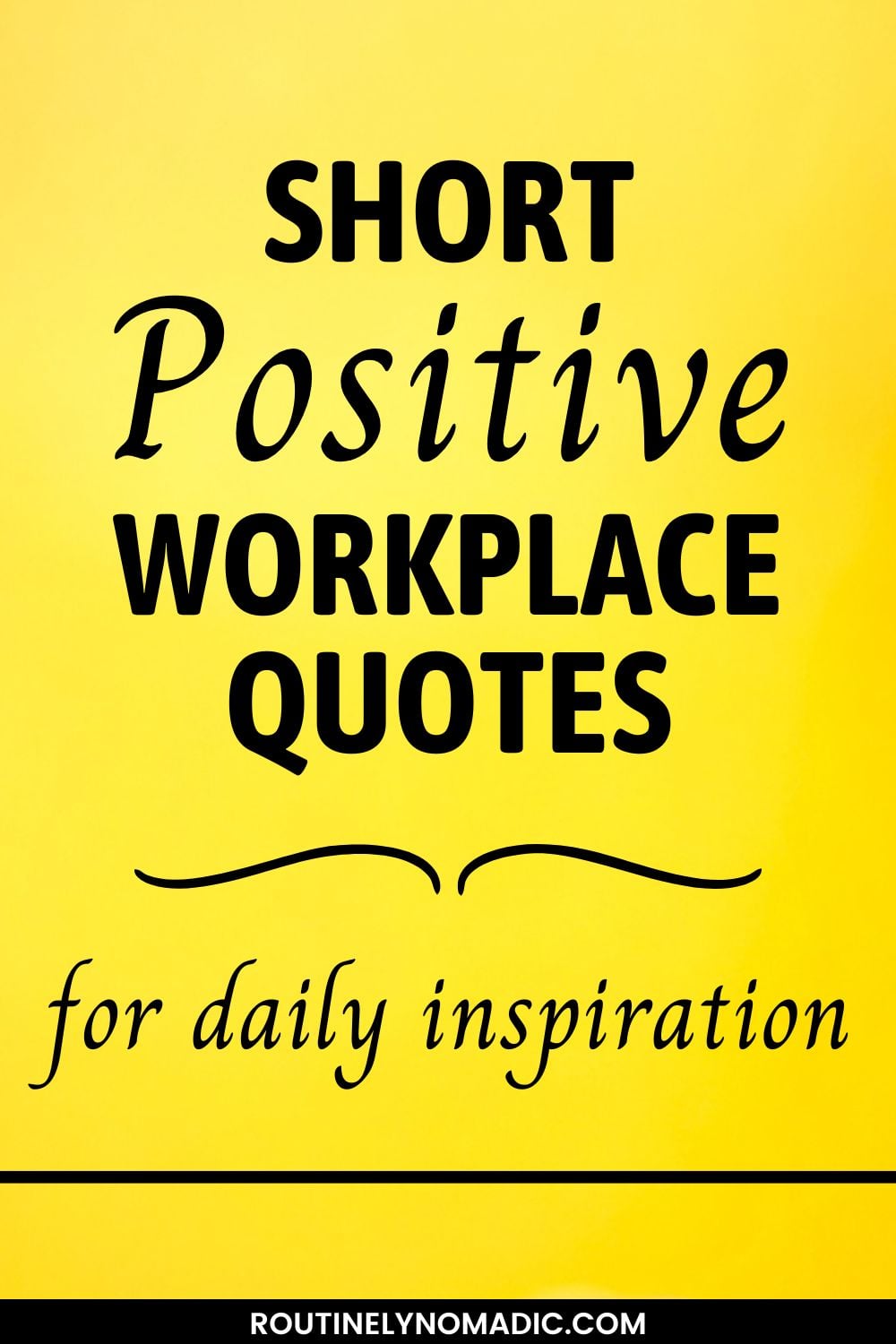 Short Inspirational Work Quotes to Get You Motivated for the Day ...